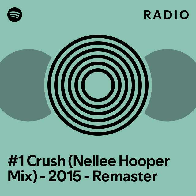 #1 Crush (Nellee Hooper Mix) - 2015 - Remaster Radio - playlist by Spotify | Spotify