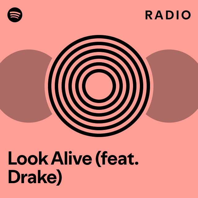 Look Alive (feat. Drake) Radio - playlist by Spotify | Spotify