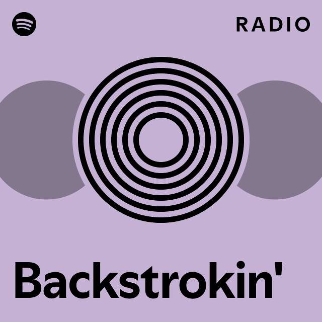 Backstrokin' Radio - playlist by Spotify | Spotify