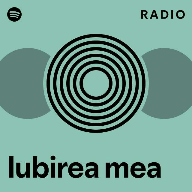 Iubirea mea Radio - playlist by Spotify | Spotify