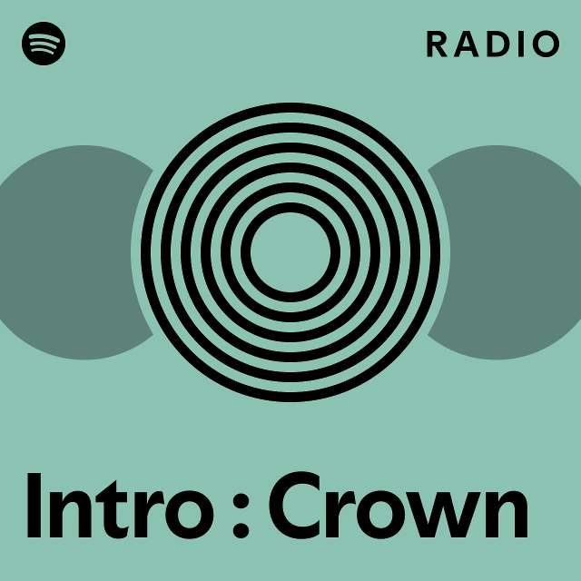 Intro : Crown Radio - playlist by Spotify | Spotify