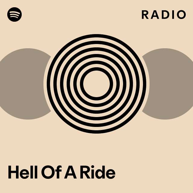 Hell Of A Ride Radio - playlist by Spotify | Spotify