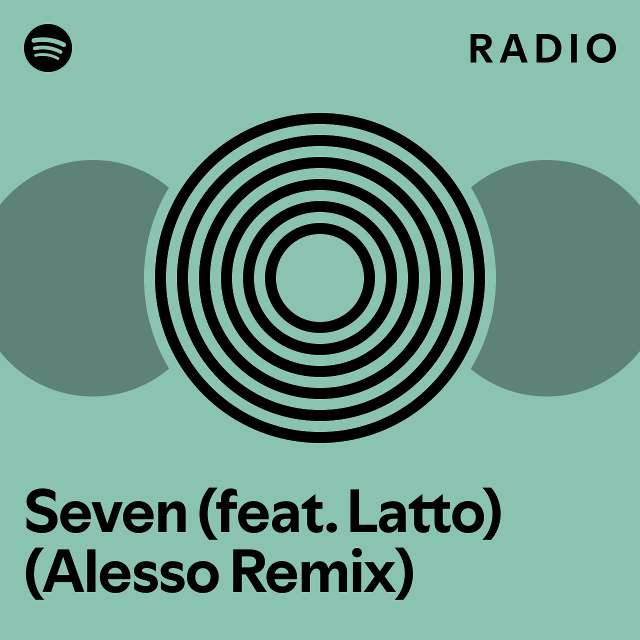 Seven (feat. Latto) (Alesso Remix) Radio - playlist by Spotify | Spotify