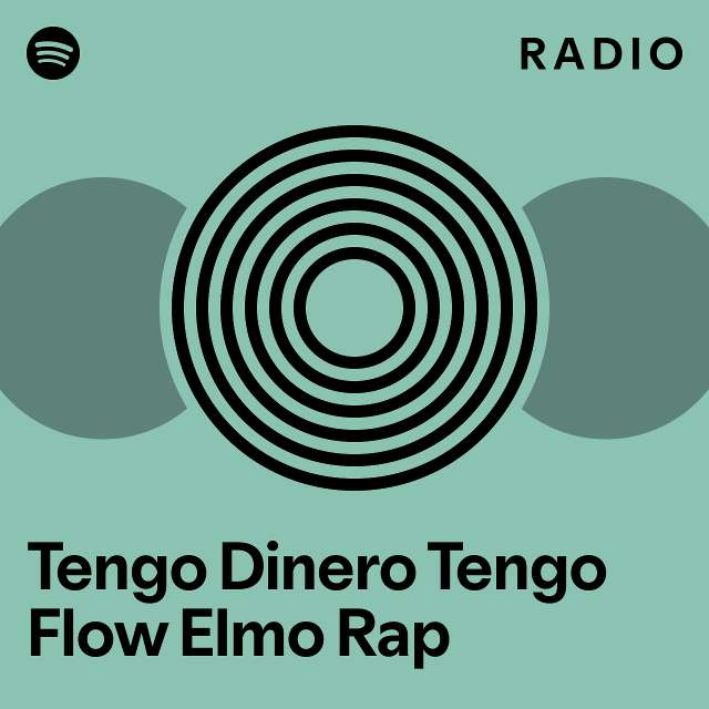 Tengo Dinero Tengo Flow Elmo Rap Radio - playlist by Spotify | Spotify