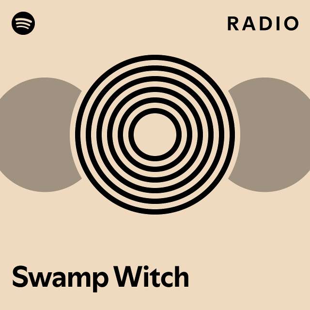 Swamp Witch Radio - playlist by Spotify | Spotify