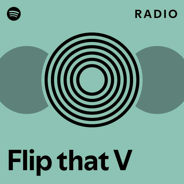 Flip that V Radio - playlist by Spotify | Spotify