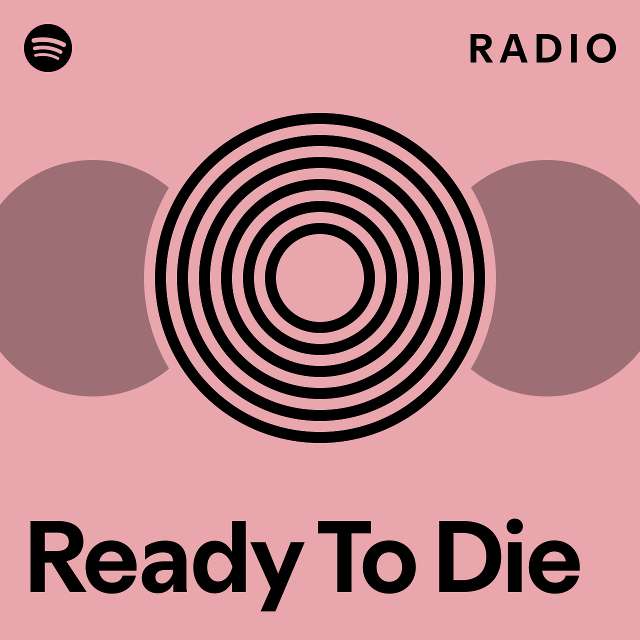 Ready To Die Radio - playlist by Spotify | Spotify