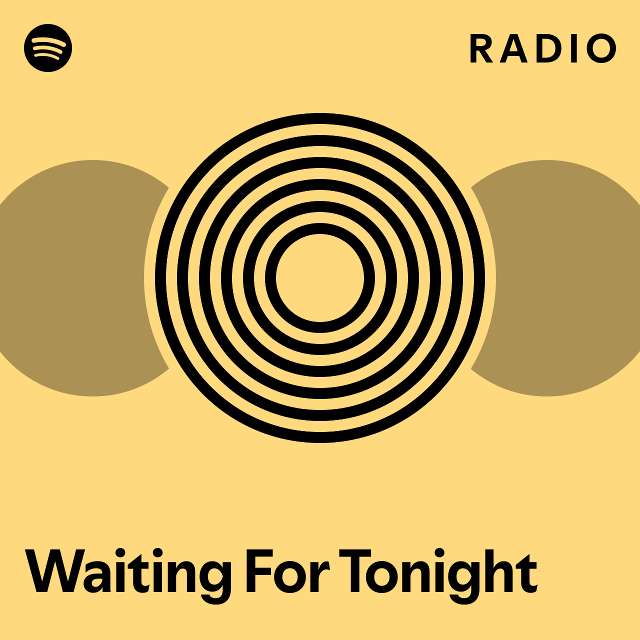 Waiting For Tonight Radio - playlist by Spotify | Spotify
