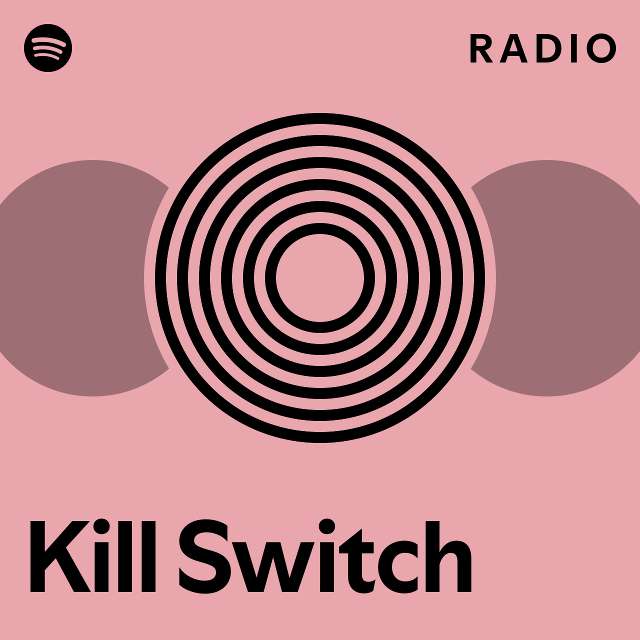 Kill Switch Radio - playlist by Spotify | Spotify