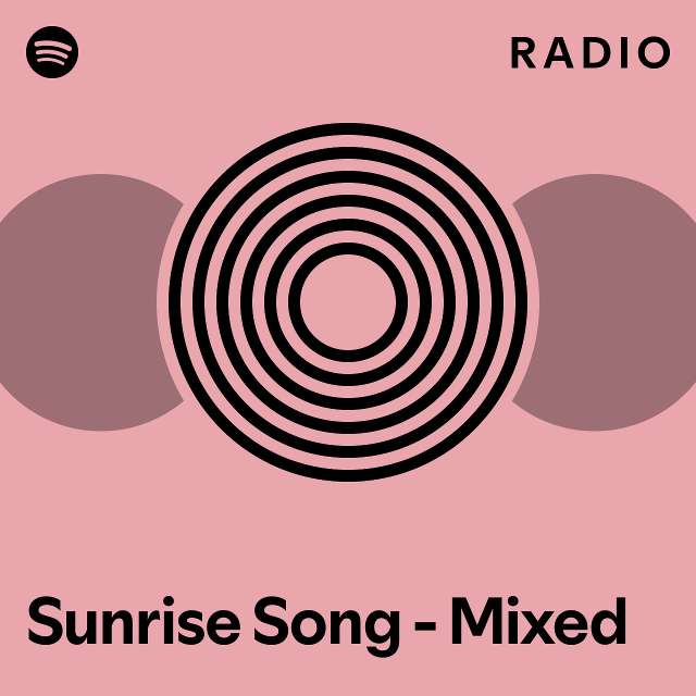 Sunrise Song - Mixed Radio - playlist by Spotify | Spotify