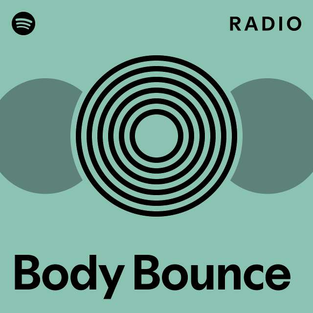 Body Bounce Radio - playlist by Spotify | Spotify