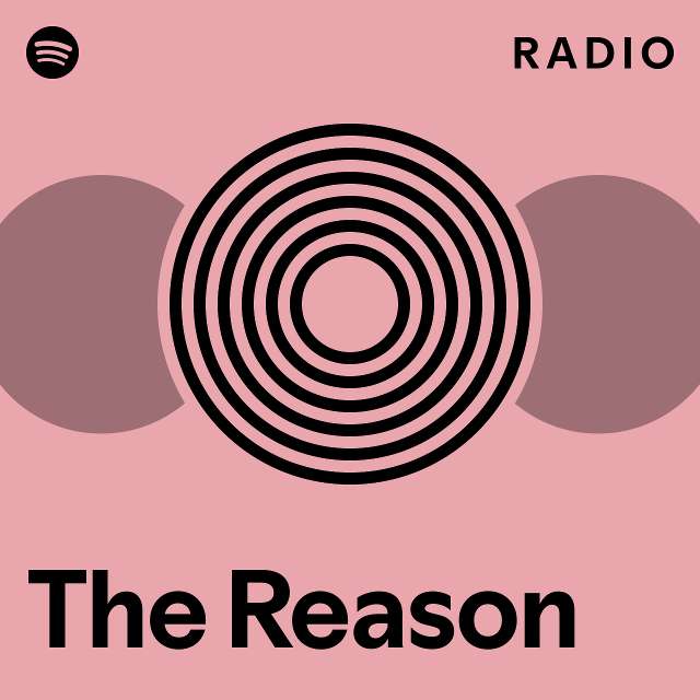 The Reason Radio - playlist by Spotify | Spotify