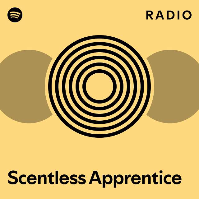 Scentless Apprentice Radio - playlist by Spotify | Spotify