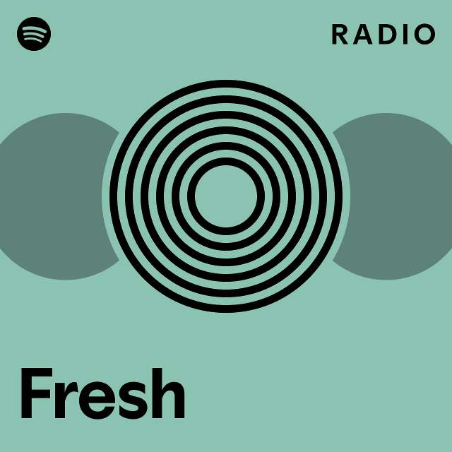 Fresh Radio - playlist by Spotify | Spotify