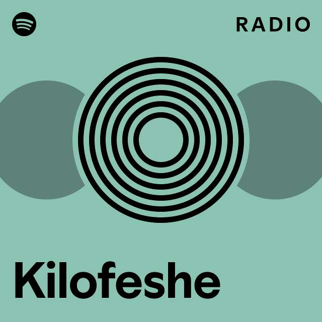 Kilofeshe Radio - playlist by Spotify | Spotify