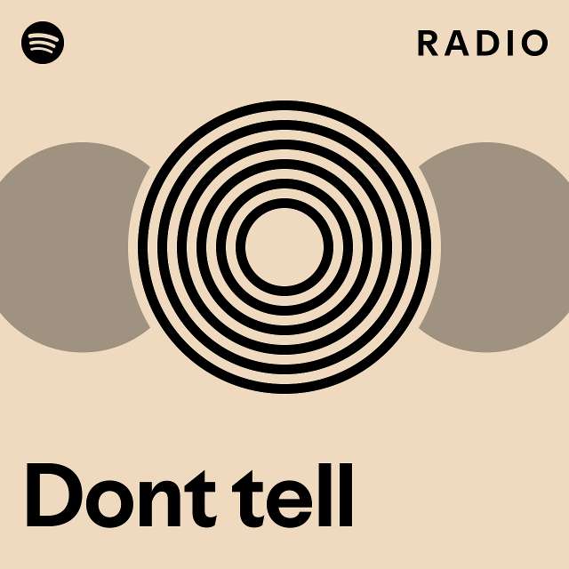 Dont tell Radio - playlist by Spotify | Spotify