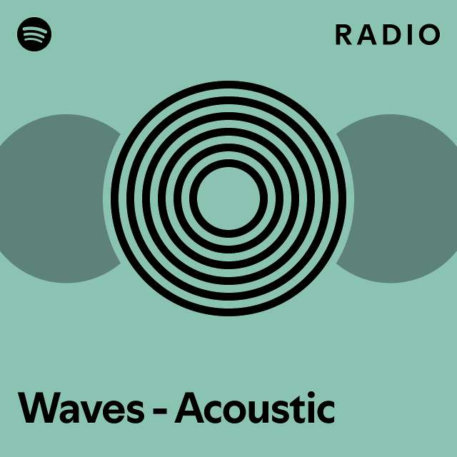 Waves - Acoustic Radio - playlist by Spotify | Spotify