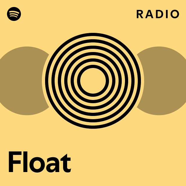 Float Radio Playlist By Spotify Spotify