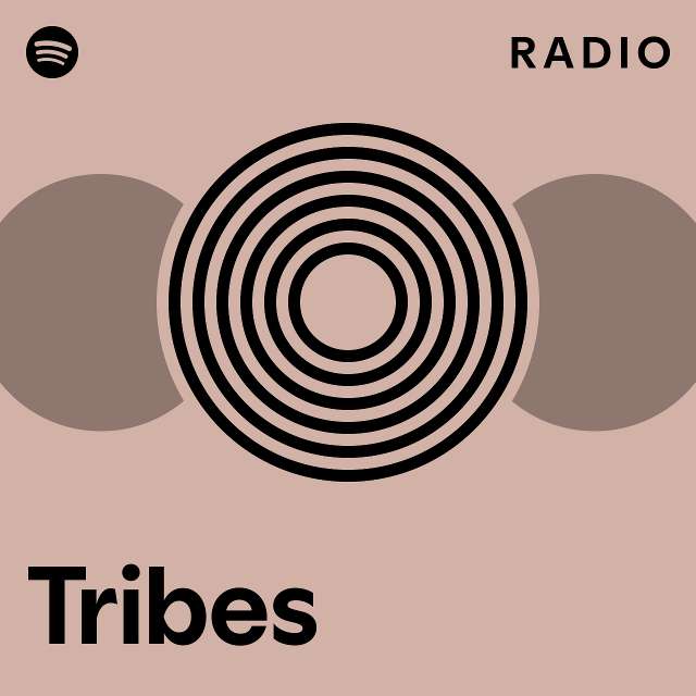 Tribes Radio - playlist by Spotify | Spotify