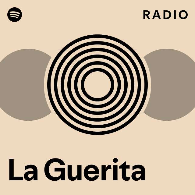 La Guerita Radio - playlist by Spotify | Spotify