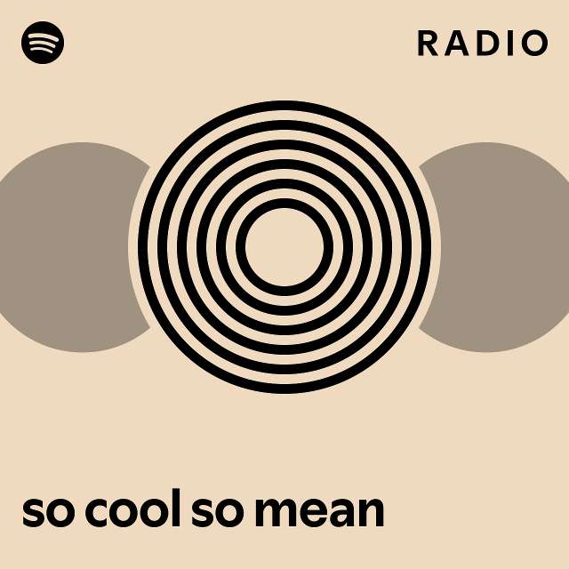 so cool so mean Radio - playlist by Spotify | Spotify