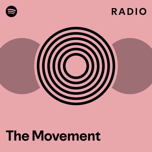 The Movement Radio - playlist by Spotify | Spotify
