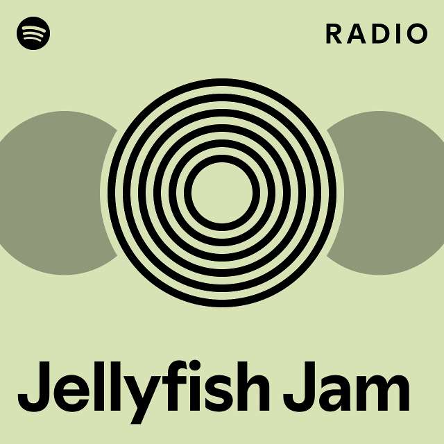 Jellyfish Jam Radio - playlist by Spotify | Spotify
