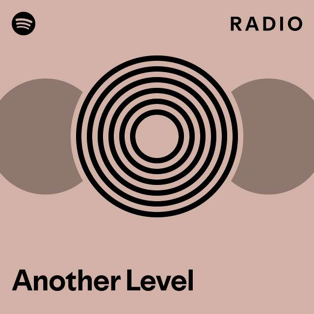 Another Level Radio - playlist by Spotify | Spotify
