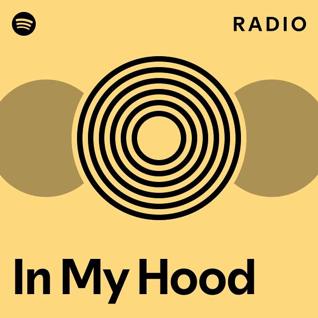In My Hood Radio Playlist By Spotify Spotify