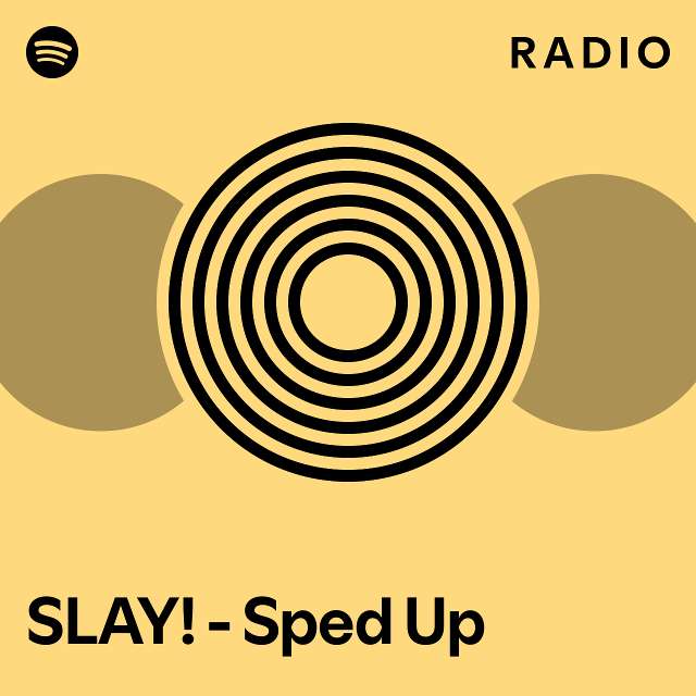 SLAY! - Sped Up Radio - playlist by Spotify | Spotify