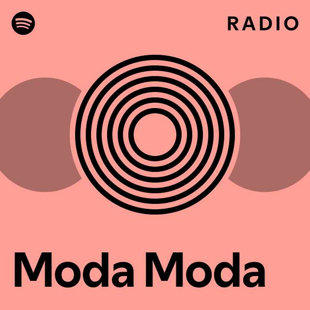Moda Moda Radio - playlist by Spotify | Spotify