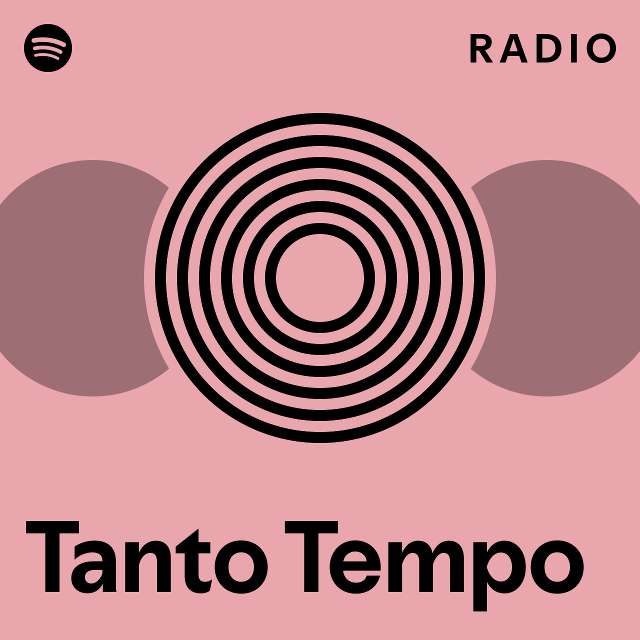 Tanto Tempo Radio - playlist by Spotify | Spotify