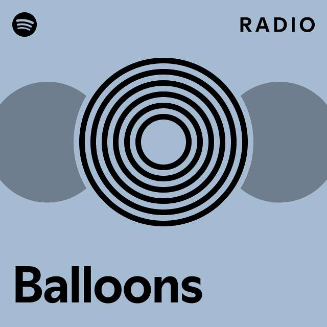 Balloons Radio - playlist by Spotify | Spotify