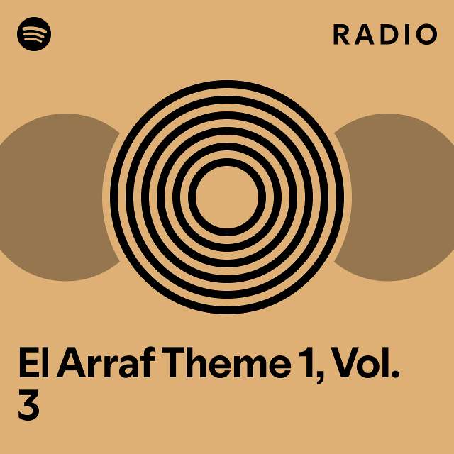 El Arraf Theme 1, Vol. 3 Radio - playlist by Spotify | Spotify