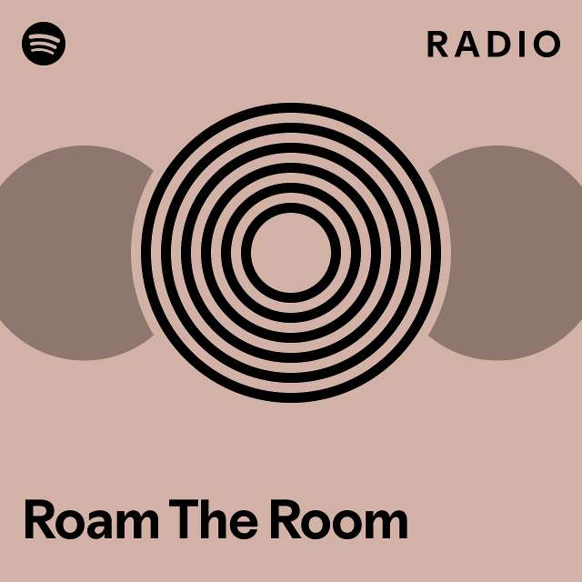 Roam The Room Radio - playlist by Spotify | Spotify