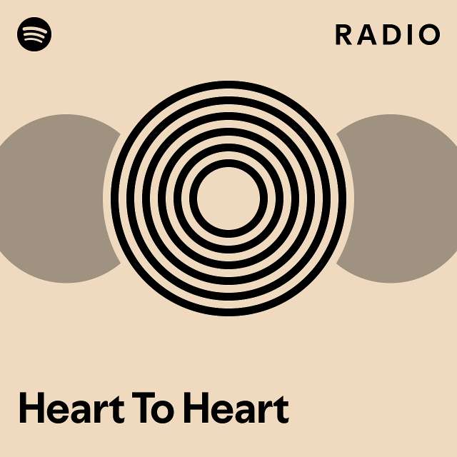 Heart To Heart Radio - playlist by Spotify | Spotify