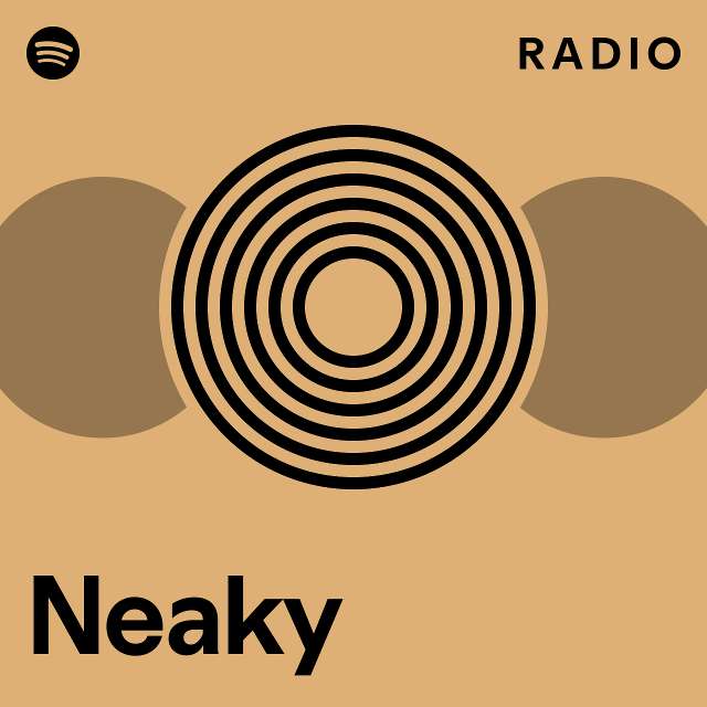 Neaky Radio - playlist by Spotify | Spotify