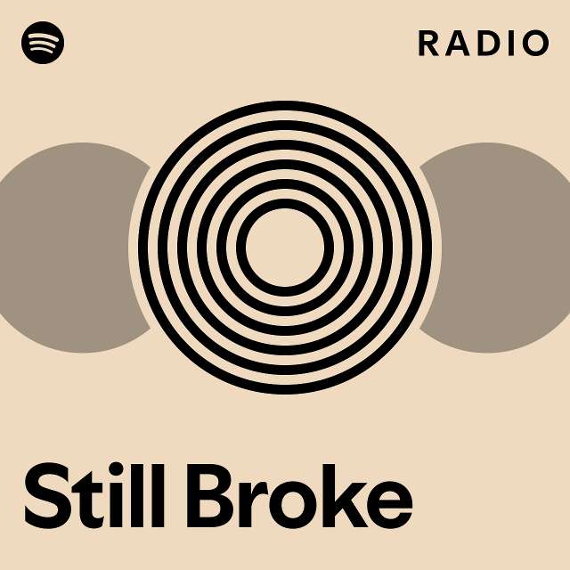 Still Broke Radio - playlist by Spotify | Spotify