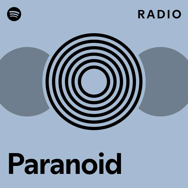 Paranoid Radio - playlist by Spotify | Spotify