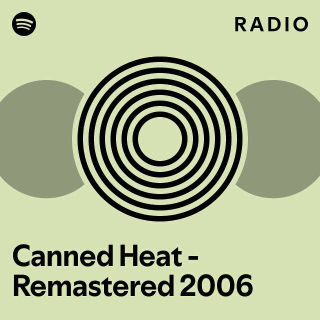 Canned Heat - Remastered Radio - playlist by Spotify | Spotify