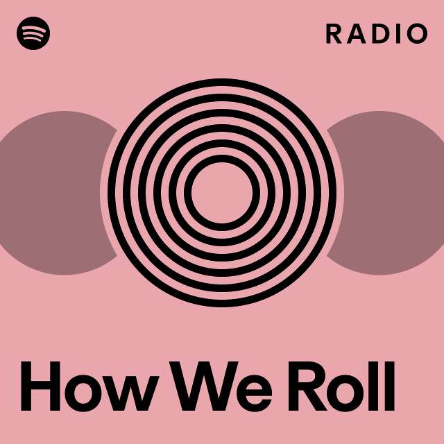 How We Roll Radio - playlist by Spotify | Spotify