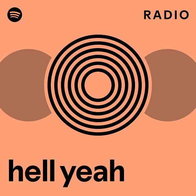 hell yeah Radio - playlist by Spotify | Spotify