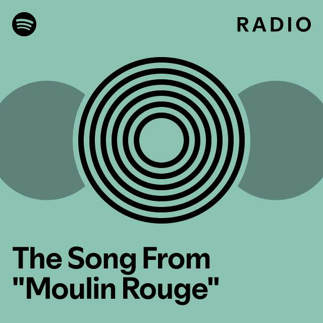 The Song From "Moulin Rouge" Radio - playlist by Spotify | Spotify