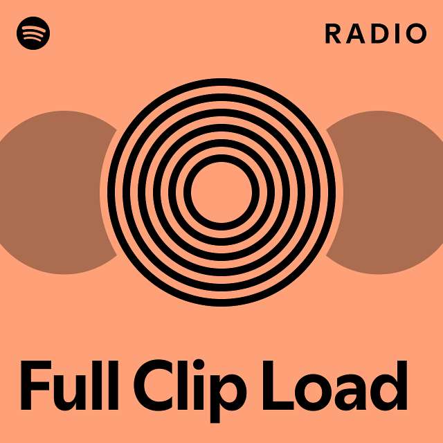 Full Clip Load Radio - playlist by Spotify | Spotify