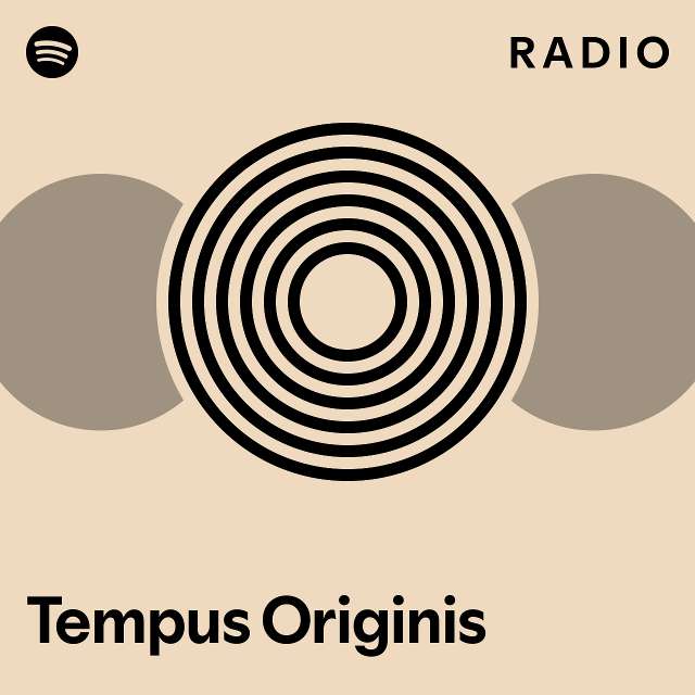 Tempus Originis Radio - playlist by Spotify | Spotify