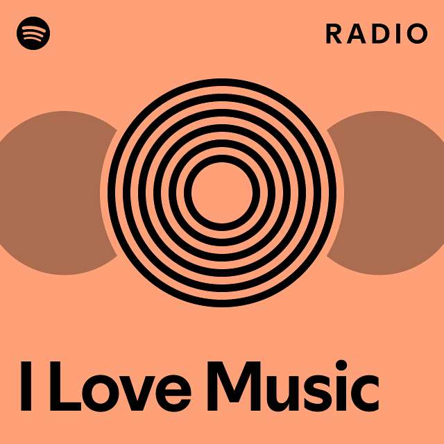 I Love Music Radio - playlist by Spotify | Spotify