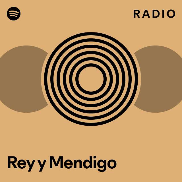 Rey y Mendigo Radio - playlist by Spotify | Spotify