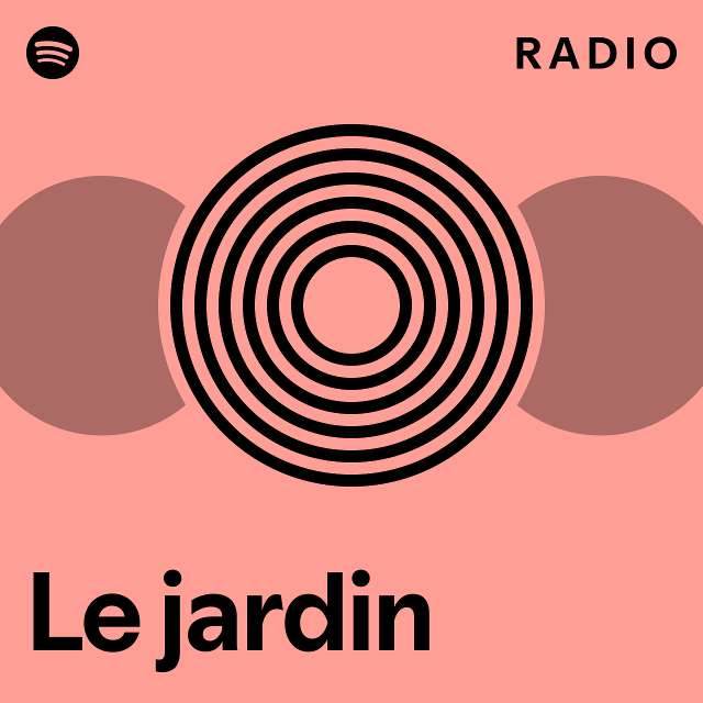 Le jardin Radio - playlist by Spotify | Spotify