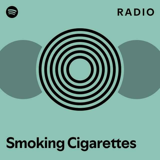 Smoking Cigarettes Radio - playlist by Spotify | Spotify