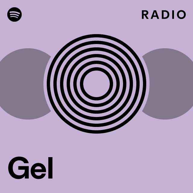 Gel Radio - playlist by Spotify | Spotify